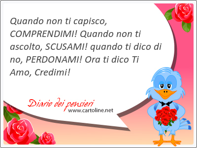 " Quando non ti capisco, COMPRENDIMI! Quando non ti ascolto ...